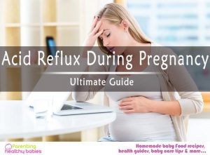Acid Reflux During Pregnancy: Ultimate Guide