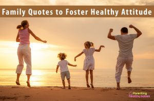 51 Home and Family Quotes to Foster Healthy Attitude in Your Kids