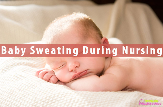 Baby Sweating During Nursing