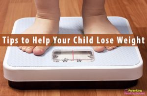 11 Amazing Tips To Help Your Child Lose Weight