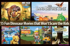 15 Fun Dinosaur Movies that Won’t Scare the Kids
