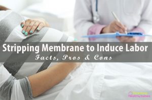 Stripping Membrane to Induce Labour: Facts, Pros and Cons